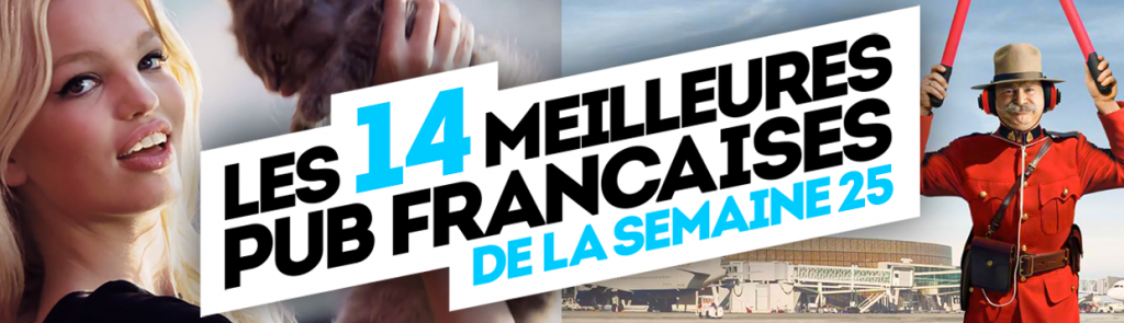 Les 13 Meilleures Publicités Françaises De La Semaine Llllitl